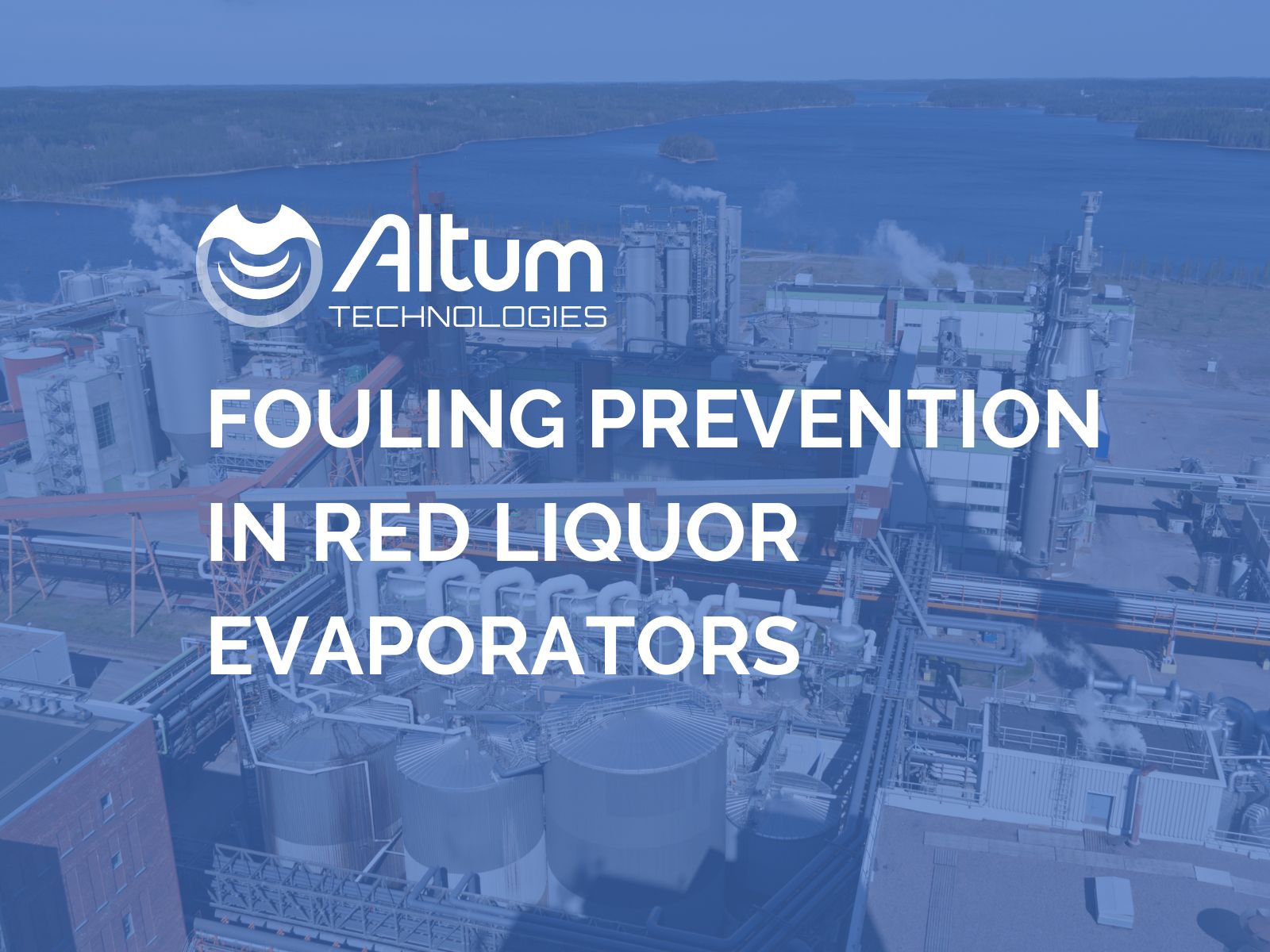 Fouling Prevention in Red Liquor Evaporators - Altum Technologies